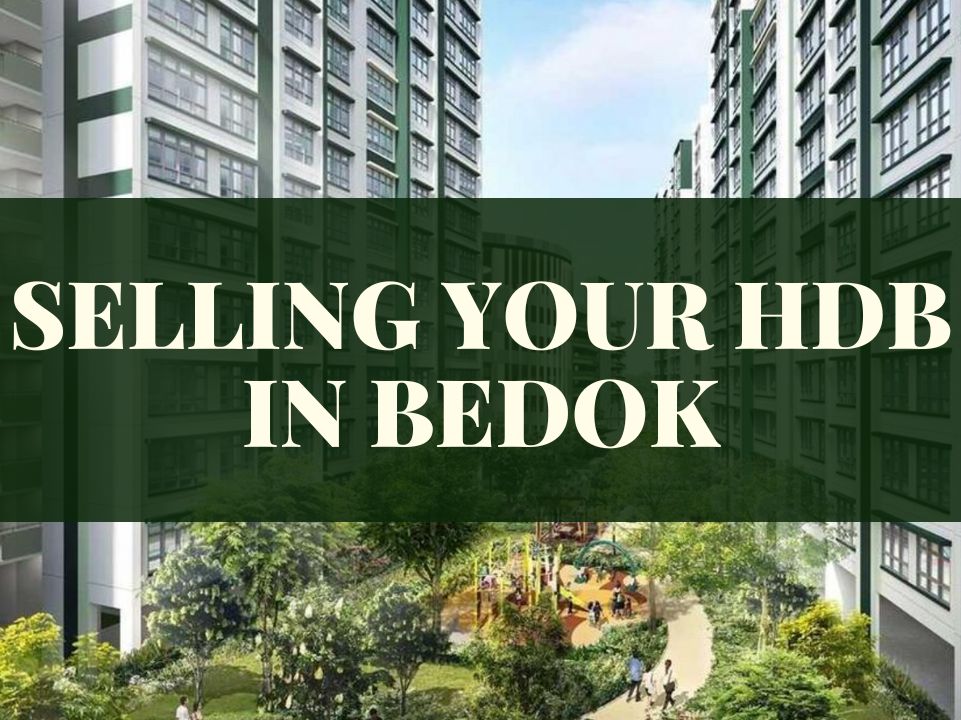 Find the Best Bedok Property Agent | Sell HDB in Bedok