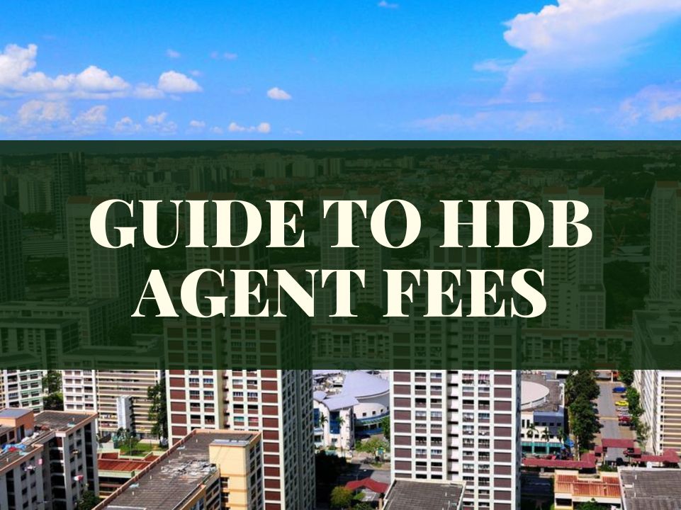 HDB Agent Fees Singapore 2025 – How Much Commission to Pay When Selling ...